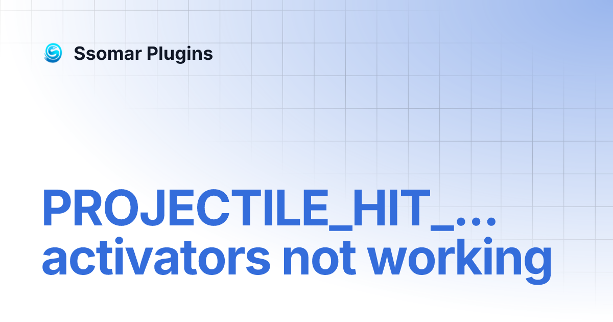 PROJECTILE_HIT_... activators not working | Ssomar Plugins