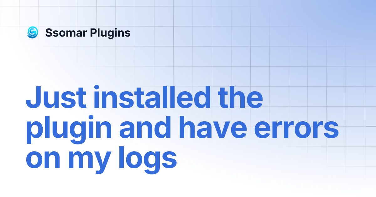 Just installed the plugin and have errors on my logs | Ssomar Plugins